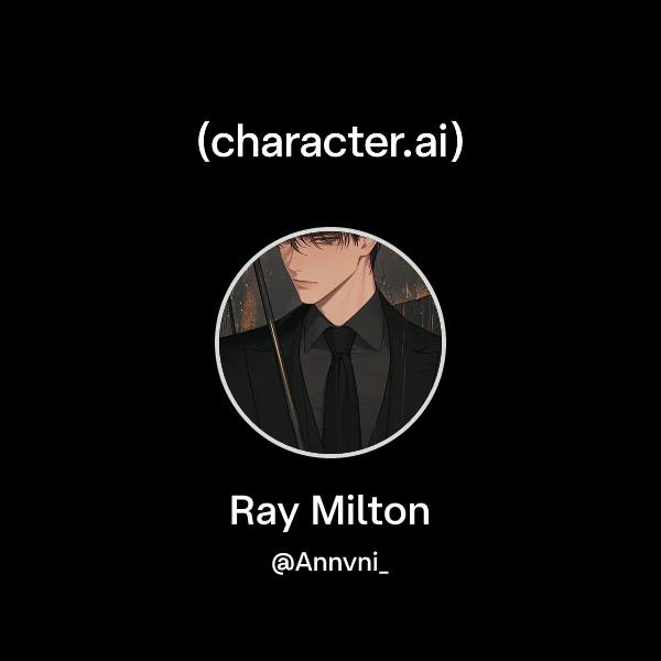 Chat with Ray Milton | character.ai | AI Chat, Reimagined–Your Words ...
