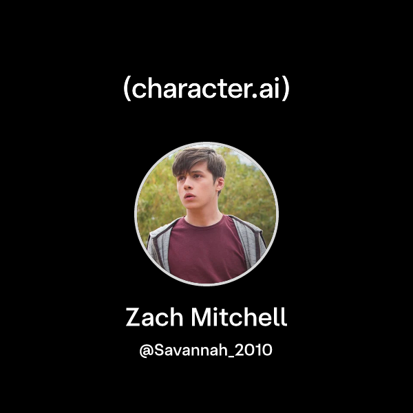 Chat with Zach Mitchell | character.ai | AI Chat, Reimagined–Your Words. Your World.
