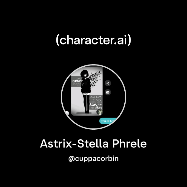 Chat with Astrix-Stella Phrele | character.ai | Personalized AI for every moment of your day