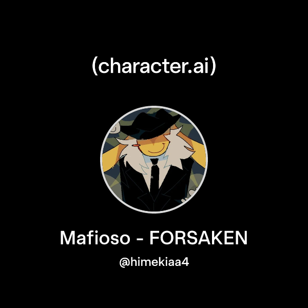 Chat With Mafioso Forsaken Character Ai Ai Chat Reimagined Your