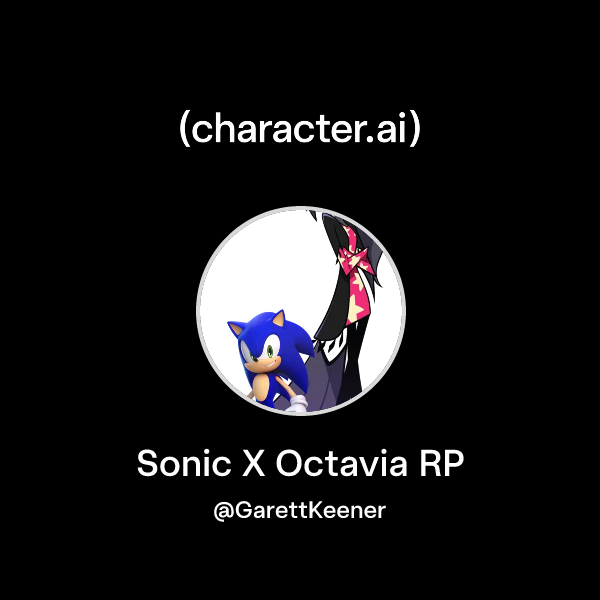 Chat with Sonic X Octavia RP | character.ai | AI Chat, Reimagined–Your ...