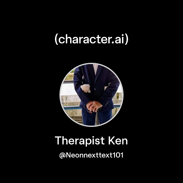 Chat with Therapist Ken | character.ai | Personalized AI for every moment of your day