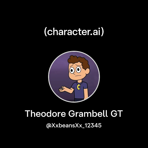 Chat with Theodore Grambell GT | character.ai | AI Chat, Reimagined ...