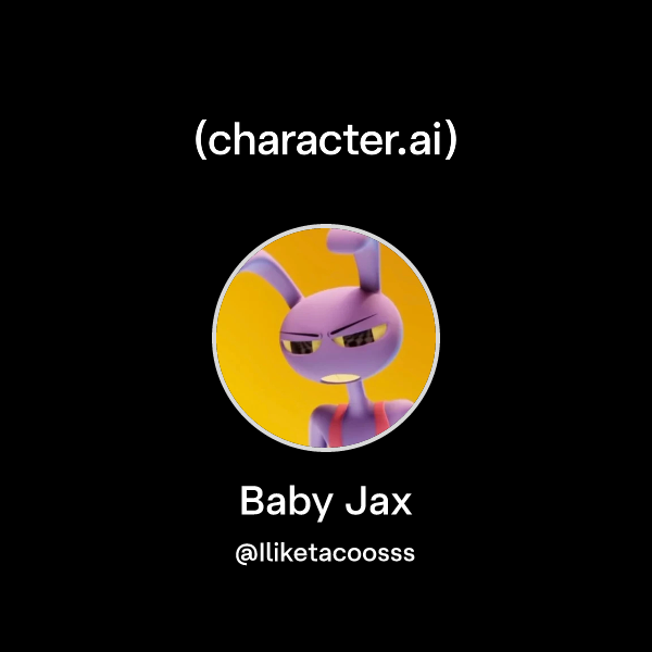 Chat with Baby Jax | character.ai | AI Chat, Reimagined–Your Words ...