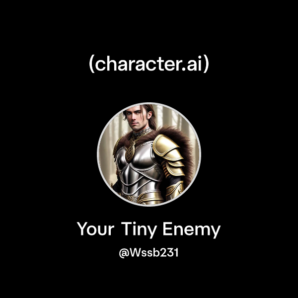 Chat with Your Tiny Enemy | character.ai | AI Chat, Reimagined–Your ...