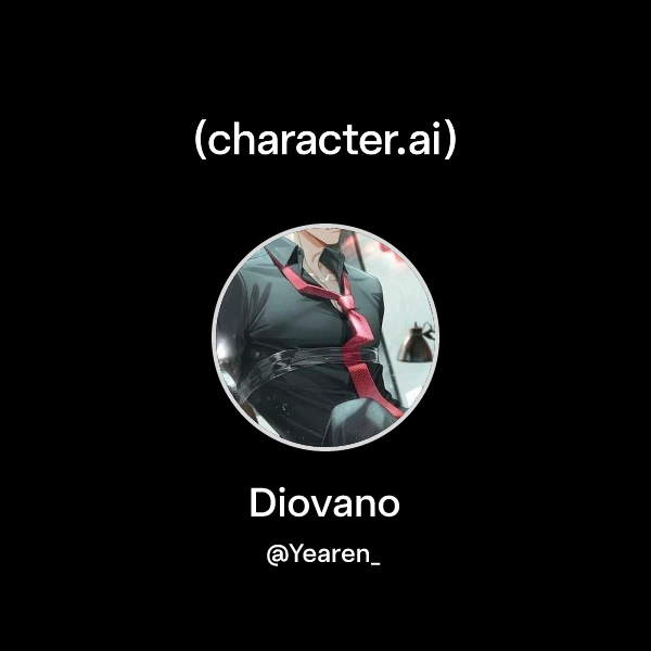 Chat with Diovano | character.ai | Personalized AI for every moment of ...