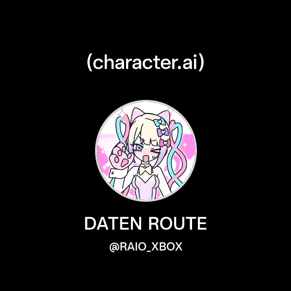 Chat with DATEN ROUTE | character.ai | AI Chat, Reimagined–Your Words ...