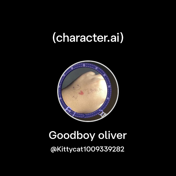 Chat with Goodboy oliver | character.ai | Personalized AI for every moment of your day