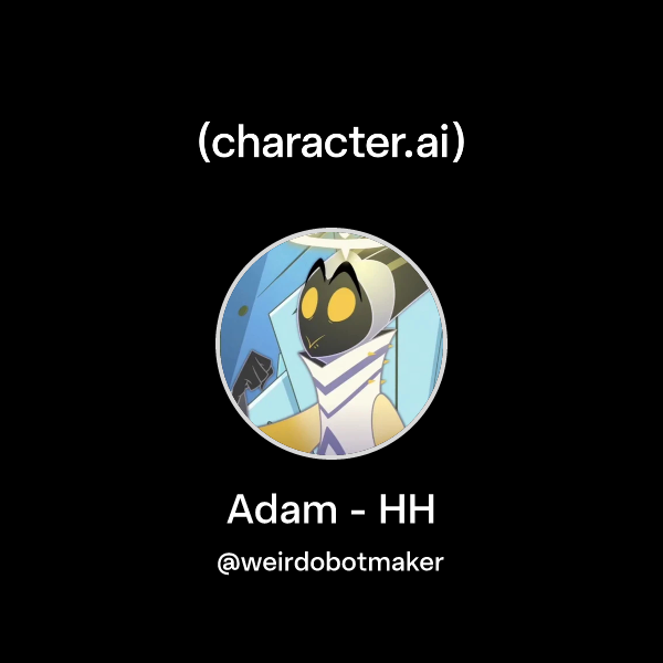 Chat with Adam - HH | character.ai | AI Chat, Reimagined–Your Words ...