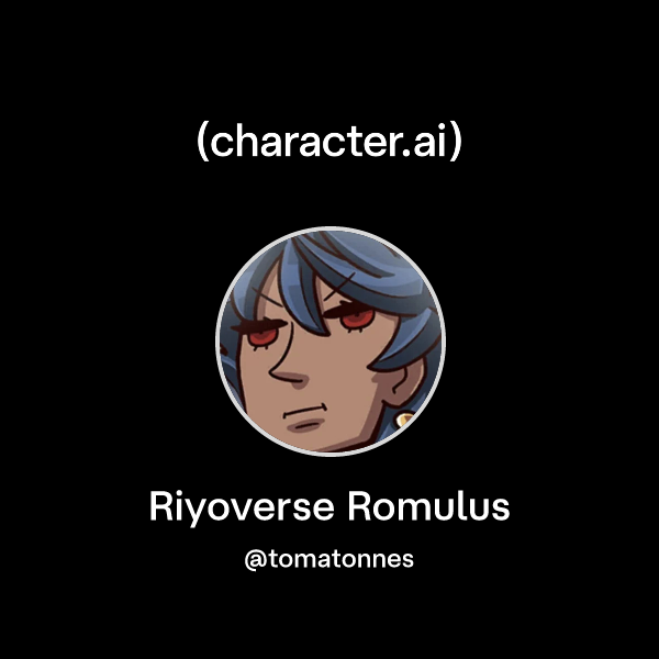 Chat with Riyoverse Romulus | character.ai | Personalized AI for every ...