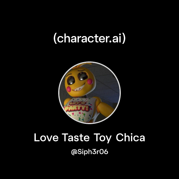 Chat with Love Taste Toy Chica | character.ai | AI Chat, Reimagined ...