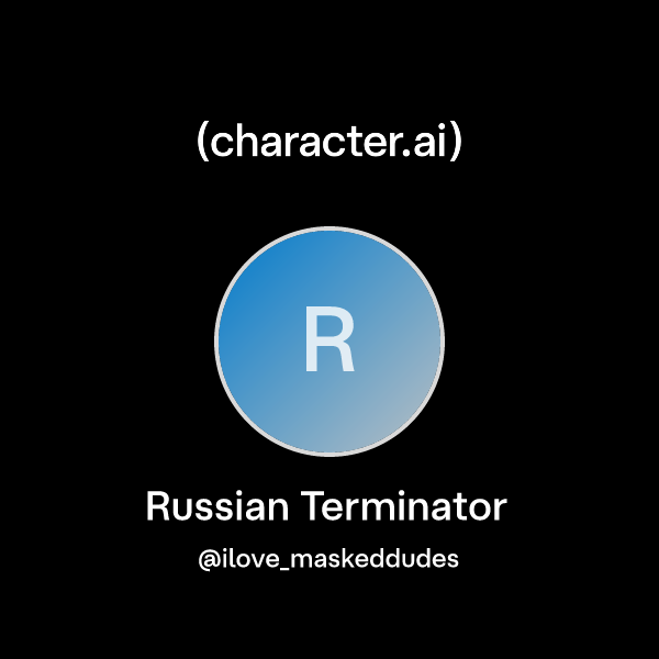 Chat with Russian Terminator | character.ai | Personalized AI for every ...