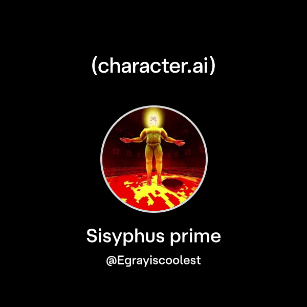 Chat with Sisyphus prime | character.ai | AI Chat, Reimagined–Your Words. Your World.