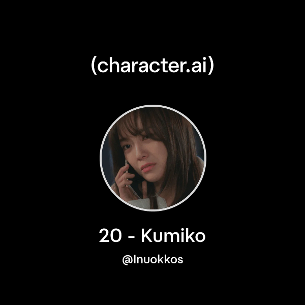 Chat with 20 - Kumiko | character.ai | AI Chat, Reimagined–Your Words ...