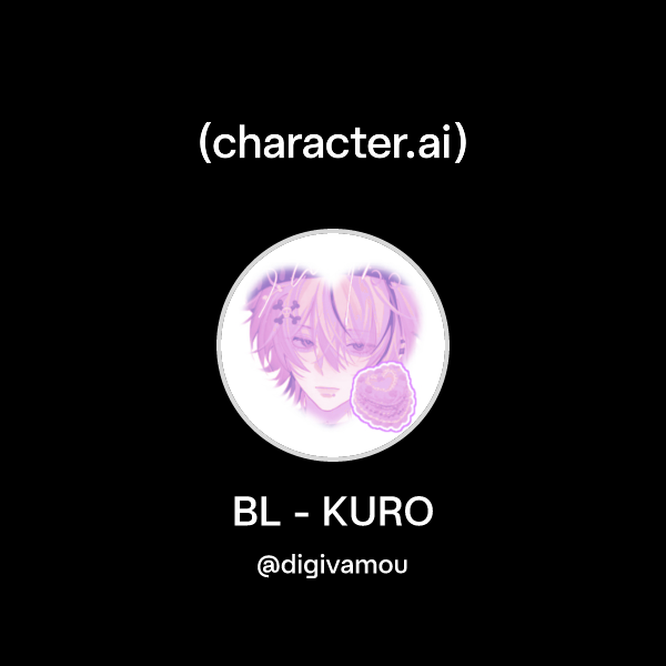 Chat with BL - Kuro | character.ai | AI Chat, Reimagined–Your Words. Your World.