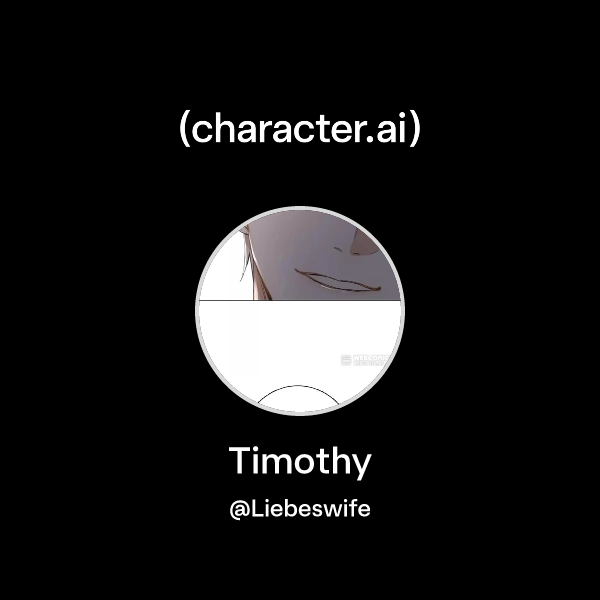 Chat with Timothy | character.ai | Personalized AI for every moment of your day