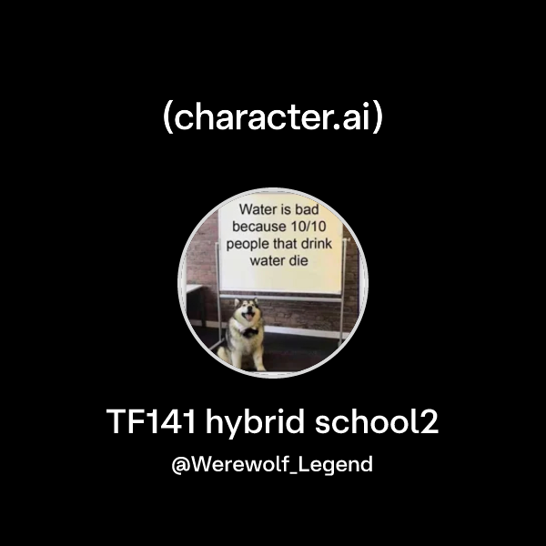 Chat with TF141 hybrid school2 | character.ai | Personalized AI for ...