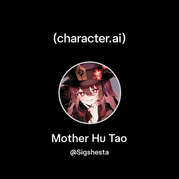 Chat with Mother Hu Tao | character.ai | AI Chat, Reimagined–Your Words ...
