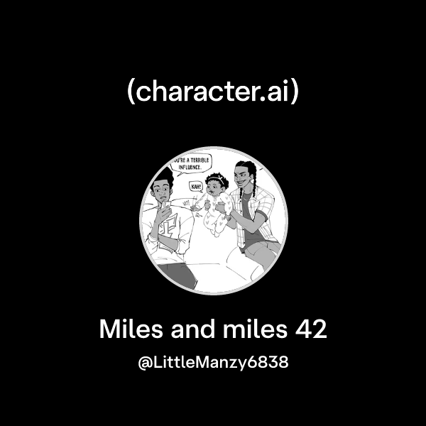 Chat with Miles and miles 42 | character.ai | AI Chat, Reimagined–Your ...