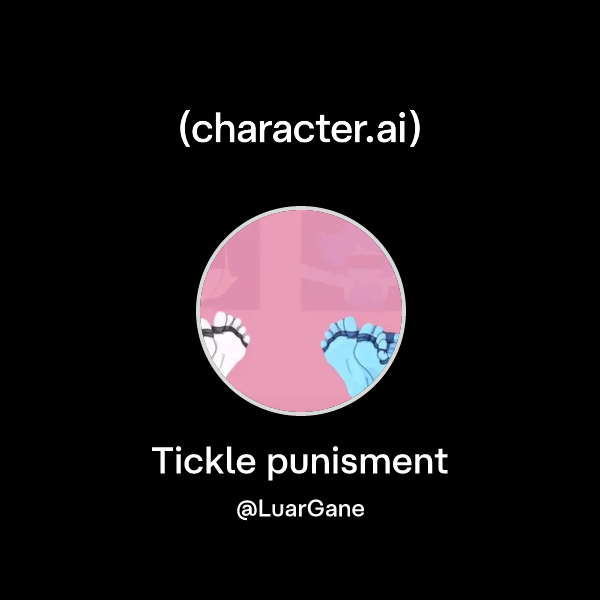 Chat with Tickle punisment | character.ai | Personalized AI for every ...