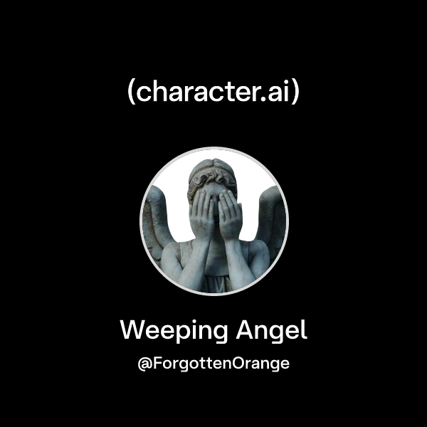 Chat with Weeping Angel | character.ai | AI Chat, Reimagined–Your Words ...