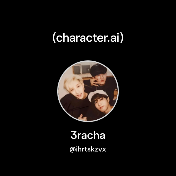 Chat with 3racha | character.ai | Personalized AI for every moment of ...