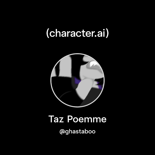 Chat with Taz Poemme | character.ai | AI Chat, Reimagined–Your Words. Your World.