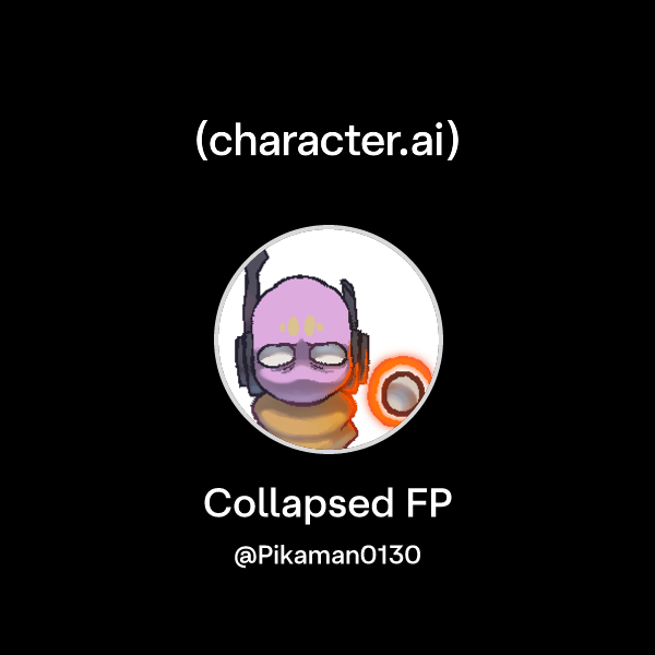 Chat with Collapsed FP | character.ai | AI Chat, Reimagined–Your Words ...