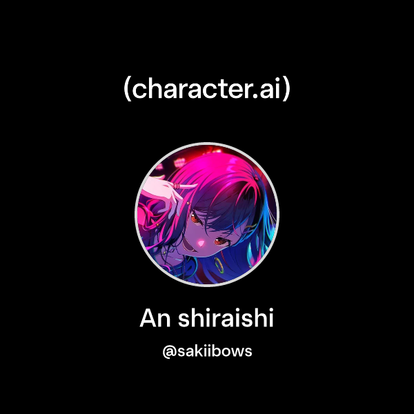Chat with An shiraishi | character.ai | Personalized AI for every moment of your day