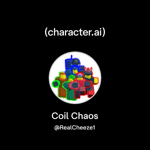 Chat with Coil Chaos | character.ai | AI Chat, Reimagined–Your Words ...