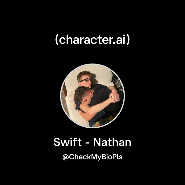 Chat with Swift - Nathan | character.ai | AI Chat, Reimagined–Your ...