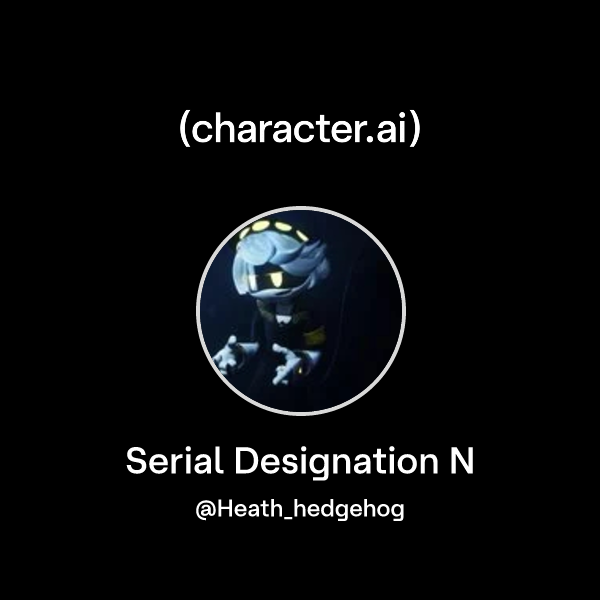 Chat with Serial Designation N | character.ai | AI Chat, Reimagined ...