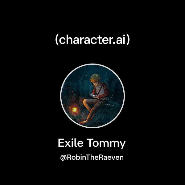 Chat with Exile Tommy | character.ai | Personalized AI for every moment ...
