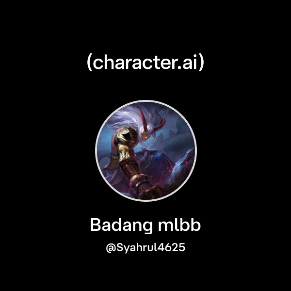 Chat with Badang mlbb | character.ai | AI Chat, Reimagined–Your Words ...