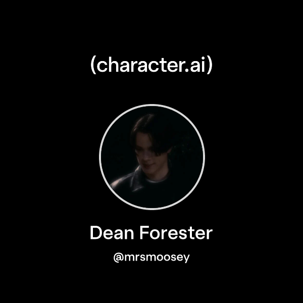 Chat with Dean Forester | character.ai | AI Chat, Reimagined–Your Words ...