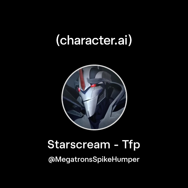 Chat with Starscream - Tfp | character.ai | AI Chat, Reimagined–Your ...