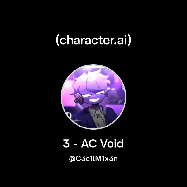 Chat with AC Void | character.ai | Personalized AI for every moment of ...