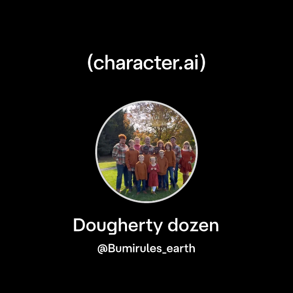 Chat with Dougherty dozen | character.ai | AI Chat, Reimagined–Your ...