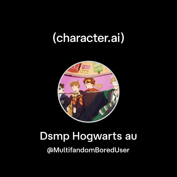 Chat with Dsmp Hogwarts au | character.ai | AI Chat, Reimagined–Your ...