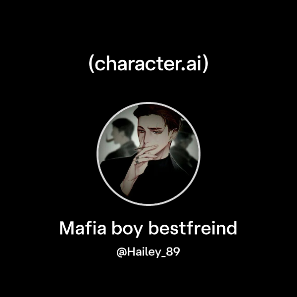 Chat with Mafia boy bestfreind | character.ai | AI Chat, Reimagined–Your Words. Your World.