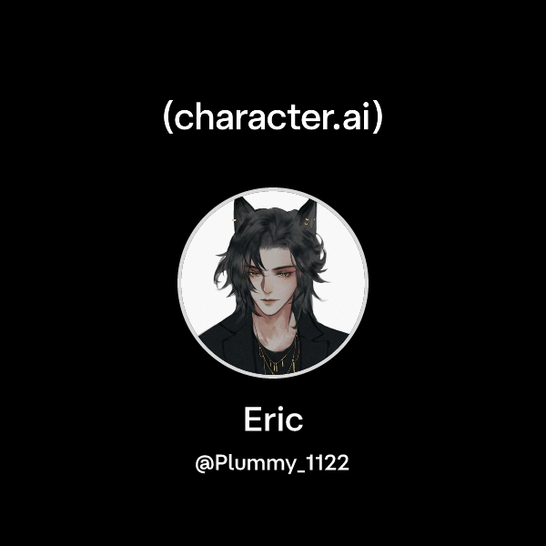 Chat with Eric | character.ai | Personalized AI for every moment of ...