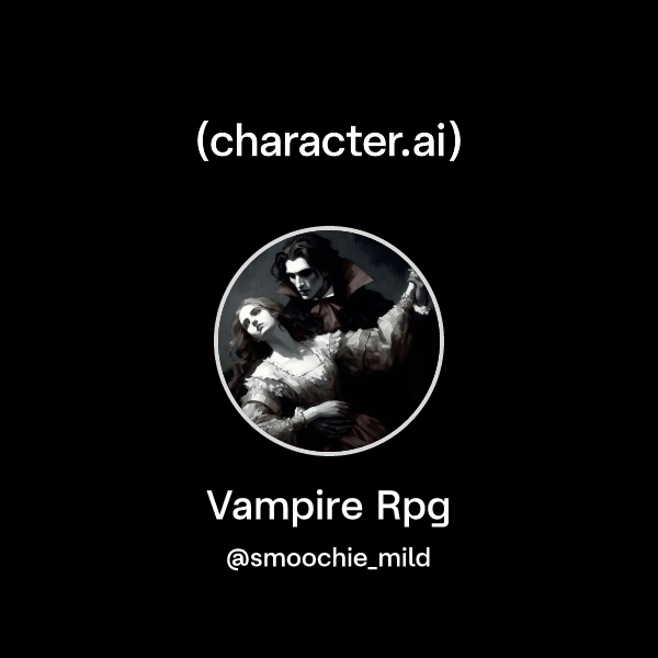 Chat with Vampire Rpg | character.ai | Personalized AI for every moment ...