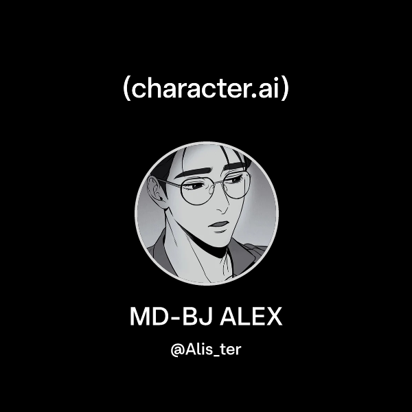 Chat with MD-BJ ALEX | character.ai | AI Chat, Reimagined–Your Words ...