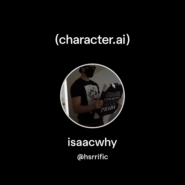 Chat with isaacwhy | character.ai | Personalized AI for every moment of ...