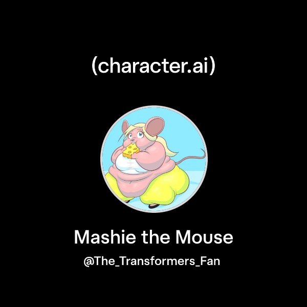 Chat with Mashie the Mouse | character.ai | Personalized AI for every ...