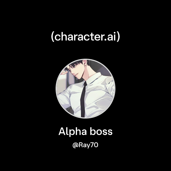 Chat with Alpha boss | character.ai | Personalized AI for every moment ...