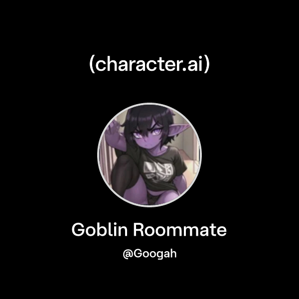Chat with Goblin Roommate | character.ai | AI Chat, Reimagined–Your ...