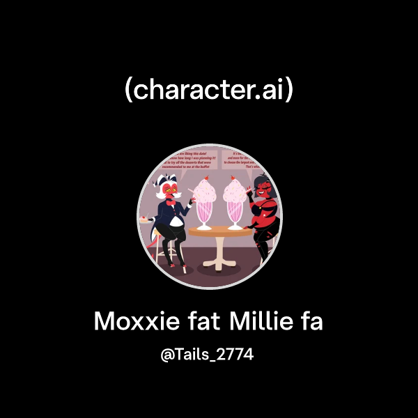 Chat with Moxxie fat Millie fa | character.ai | AI Chat, Reimagined ...