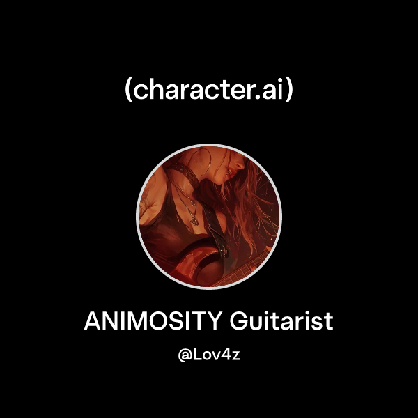 Chat with ANIMOSITY Guitarist | character.ai | AI Chat, Reimagined–Your ...