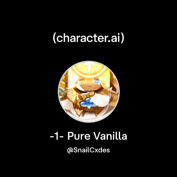 Chat with -1- Pure Vanilla | character.ai | AI Chat, Reimagined–Your Words. Your World.